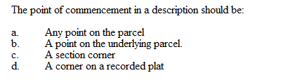 Solved The point of commencement in a description should be: | Chegg.com
