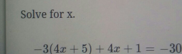 Solved Solve for x. 3(4x + 5) + 4x + 1 =-30 | Chegg.com