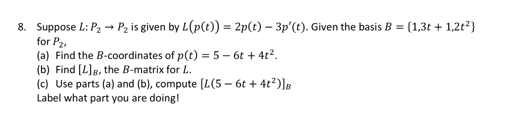 Solved 8. Suppose L: P2 - P2 is given by L(p(t) 2p(t) - | Chegg.com