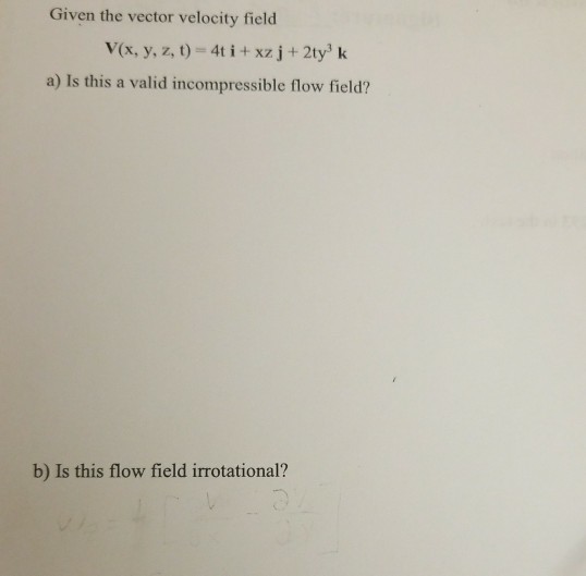 Solved Given the vector velocity field V(x, y, z, t) 4t i+xz | Chegg.com