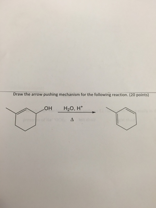 Solved Draw the arrow pushing mechanism for the following | Chegg.com