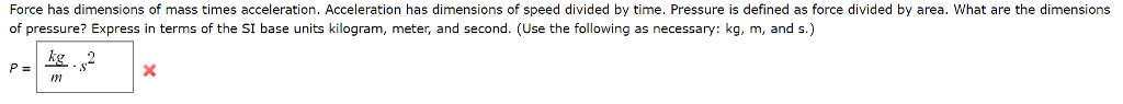 Solved Force has dimensions of mass times acceleration. | Chegg.com