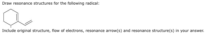 Solved Draw resonance structures for the following radical: | Chegg.com