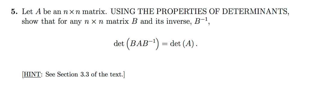 Solved 5. Let A be an nxn matrix. USING THE PROPERTIES OF | Chegg.com