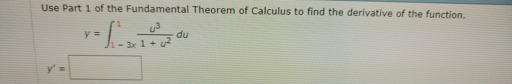 Solved Use Part 1 of the Fundamental Theorem of Calculus to | Chegg.com