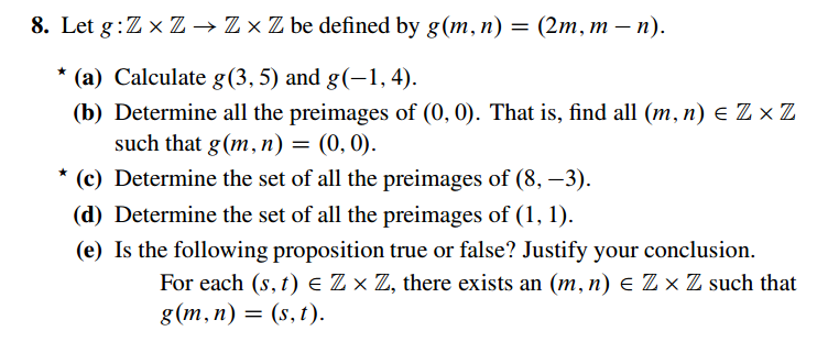 Solved 8. Let g:Z × Z → Z × Z be defined by g (m, n) = (2m, | Chegg.com Solved 8. Let g:Z × Z → Z × Z be defined by g (m, n) = (2m, | Chegg.com