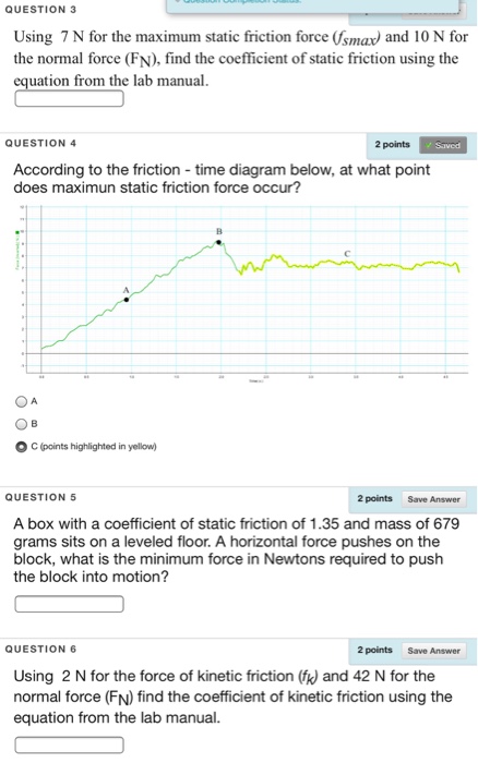 Solved QUESTION 3 Using 7 N for the maximum static friction | Chegg.com