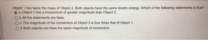 Solved Object 1 has twice the mass of Object 2. Both objects | Chegg.com