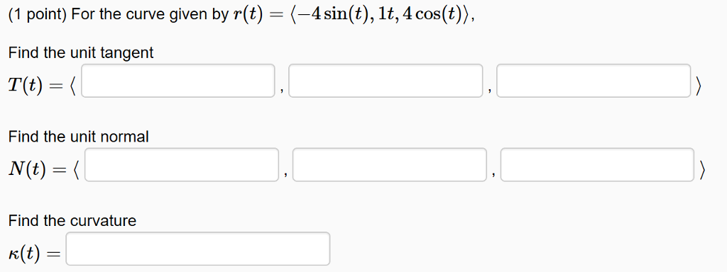 Solved (1 point) For the curve given by r(t-(-4 sin(t), 1 t, | Chegg.com