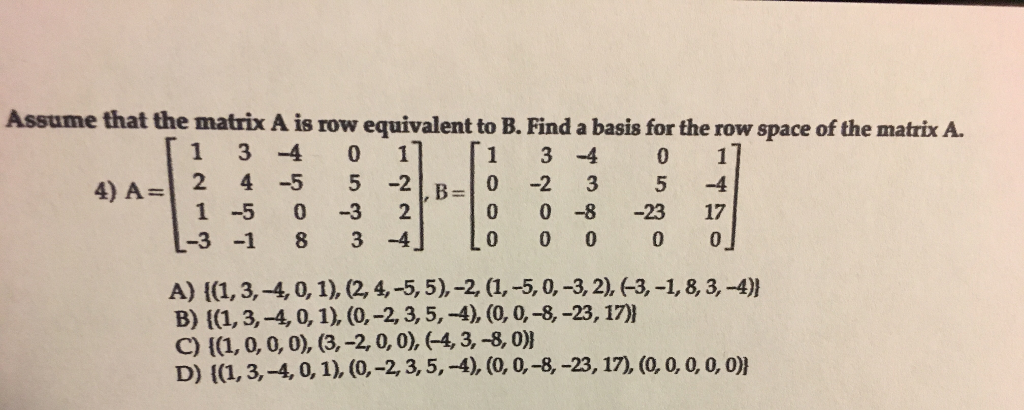 Solved Assume that the matrix A is row equivalent to B. Find | Chegg.com