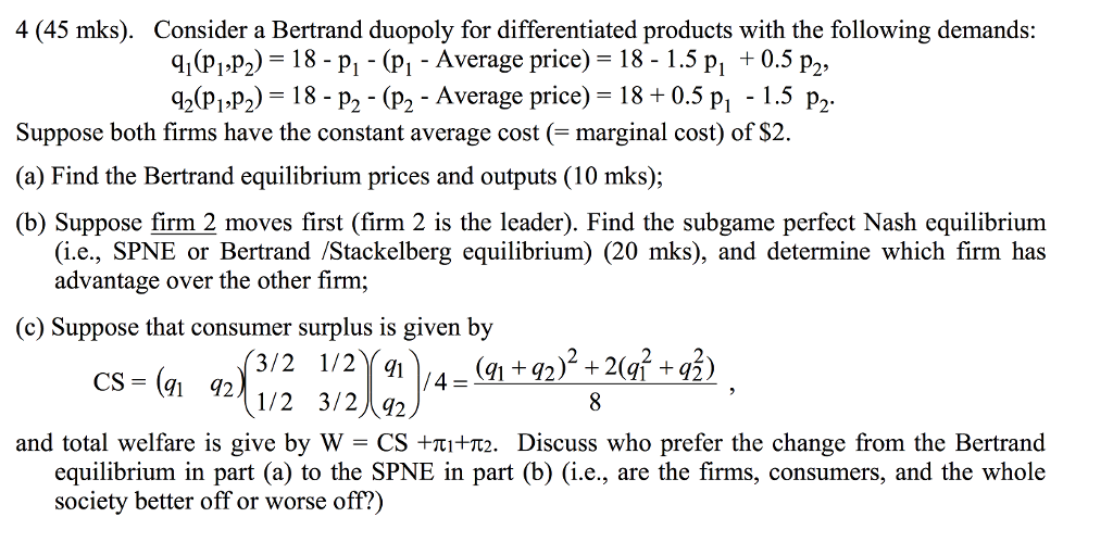 Solved 4 (45 mks). Consider a Bertrand duopoly for | Chegg.com