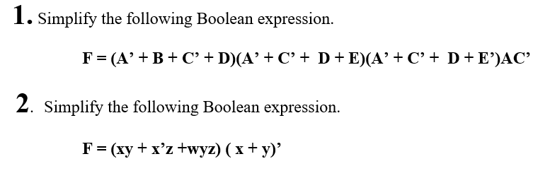Solved Simplify the following Boolean expression. F = (A' + | Chegg.com
