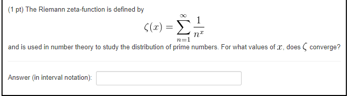 Solved (1 pt) The Riemann zeta-function is defined by n* n=1 | Chegg.com