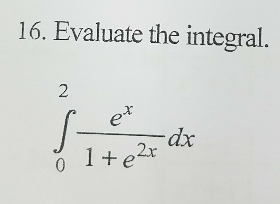 Solved 16. Evaluate the integral 2 dx 2x 0 | Chegg.com