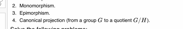 Solved State the theorem Monomorphism. Epimorphism. | Chegg.com