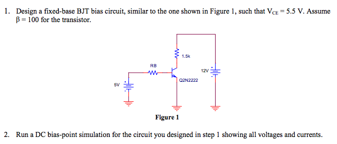 Solved 1. Design a fixed-base BJT bias circuit, similar to | Chegg.com Solved 1. Design a fixed-base BJT bias circuit, similar to | Chegg.com