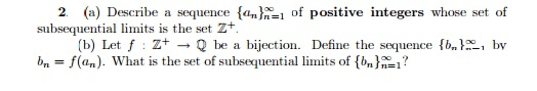 Describe a sequence {a_n}^infinity _n = 1 of positive | Chegg.com