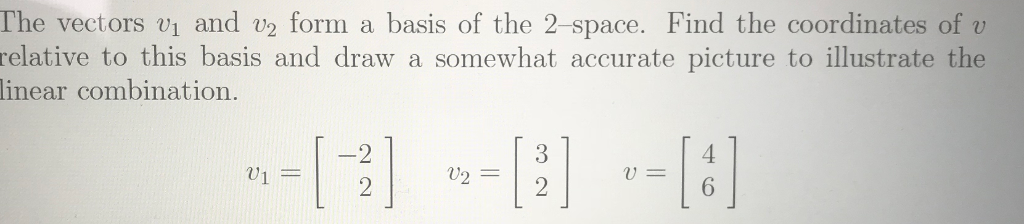 Solved The vectors v1 and v2 form a basis of the 2-space. | Chegg.com