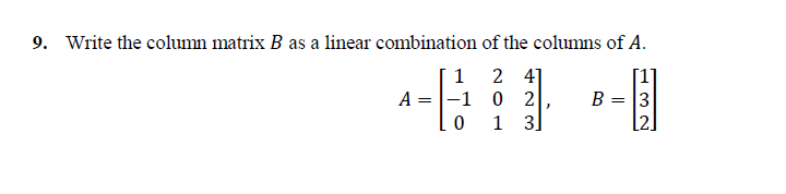 Solved Write the column matrix B as a linear combination of | Chegg.com
