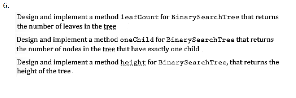 Solved 6. Design and implement a method leafCount for | Chegg.com