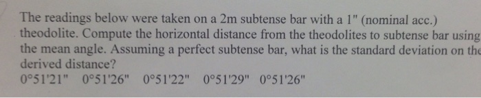 Solved The readings below were taken on a 2m subtense bar | Chegg.com