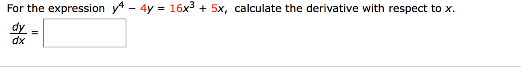 Solved For the expression y4-4y = 16x3 + 5x, calculate the | Chegg.com