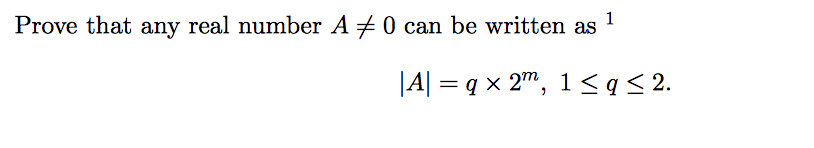 Solved Prove that any real number A 0 can be written as 1 | Chegg.com
