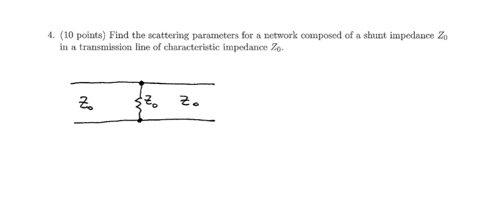 Solved 4. (10 points) Find the scattering parameters for a | Chegg.com