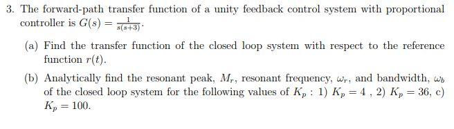Solved 3. The forward-path transfer function of a unity | Chegg.com