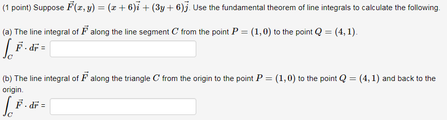 Solved (1 point) Suppose F(z, y) - ( 6)i (3y 6)j. Use the | Chegg.com