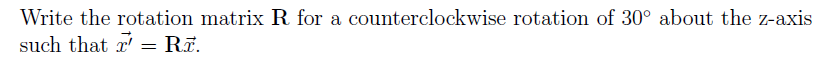 Solved Write the rotation matrix R for a counterclockwise | Chegg.com