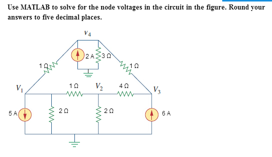 Solved Use MATLAB to solve for the node voltages in the | Chegg.com