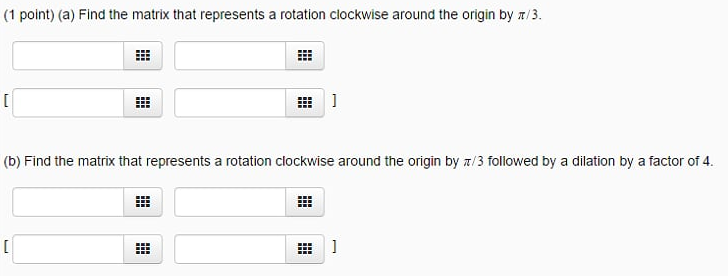 Solved (1 point) (a) Find the matrix that represents a | Chegg.com