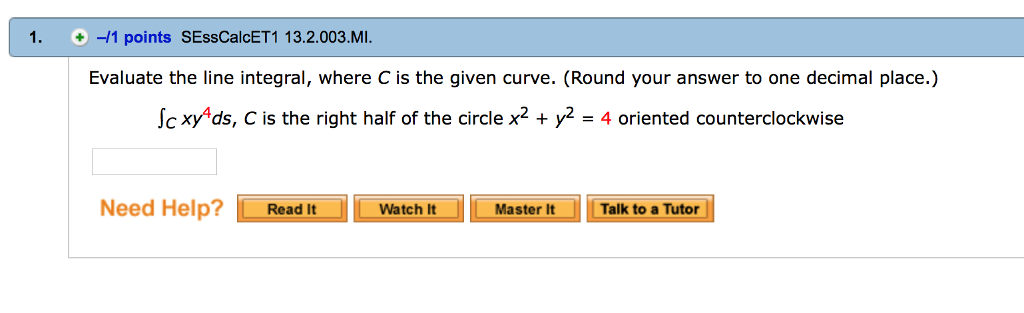 Solved Evaluate the line integral, where C is the given | Chegg.com