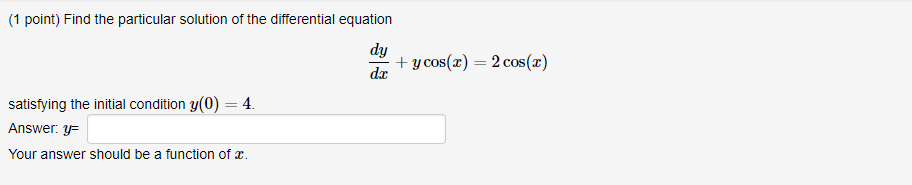 Solved (1 point) Find the particular solution of the | Chegg.com