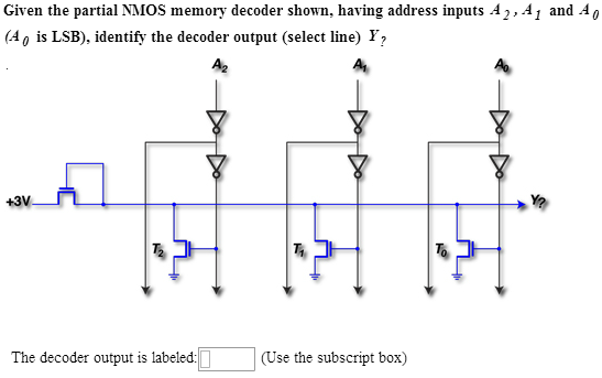 Solved Given The Partial Nmos Memory Decoder Shown Having