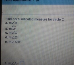 Solved Find each indicated measure for circle O. a. mLA b. | Chegg.com