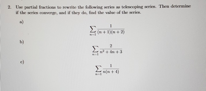Solved Use partial fractions to rewrite the following series | Chegg.com