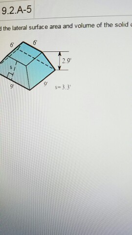 Solved Find the lateral surface area and volume of the solid | Chegg.com