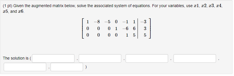 Solved (1 pt) Given the augmented matrix below, solve the | Chegg.com