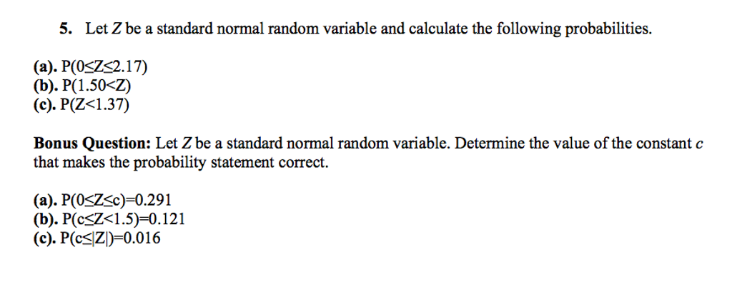 Solved: Let Z Be A Standard Normal Random Variable And Cal... | Chegg.com