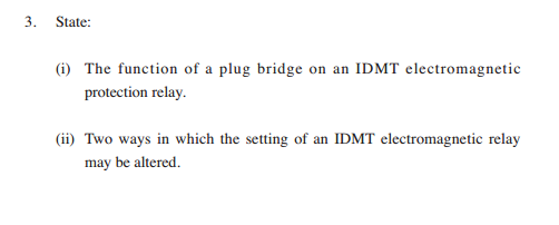 Solved State: The function of a plug bridge on an IDMT | Chegg.com