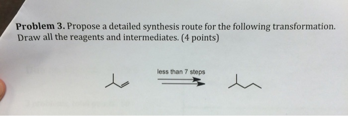 Solved Problem 3. Propose a detailed synthesis route for the | Chegg.com