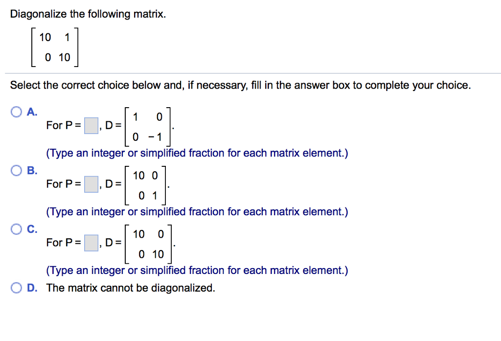 Solved Diagonalize the following matrix. 10 1 0 10 Select | Chegg.com