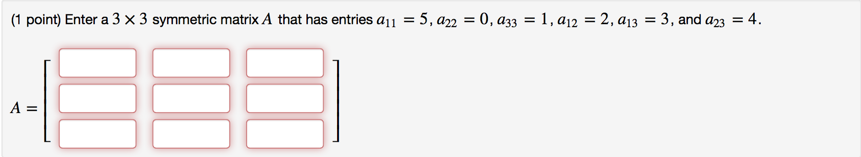 Solved Enter a 3 times 3 symmetric matrix A that has entries | Chegg.com