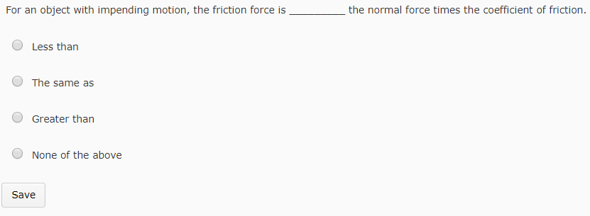 Solved For an object with impending motion, the friction | Chegg.com