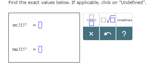 Solved Find the exact values below. If applicable, click on | Chegg.com