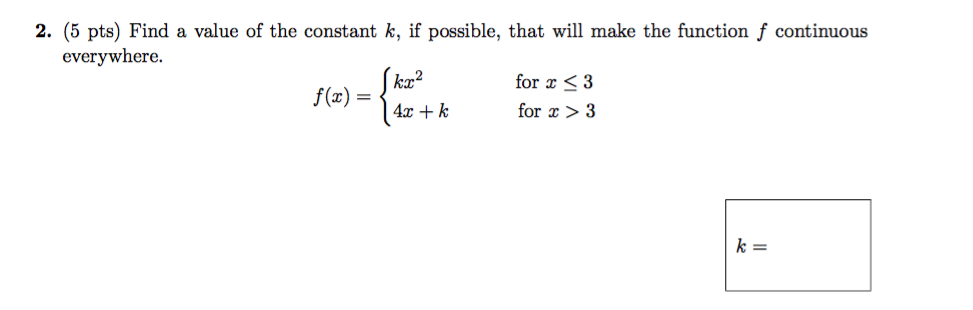 Solved Find A Value Of The Constant K If Possible That