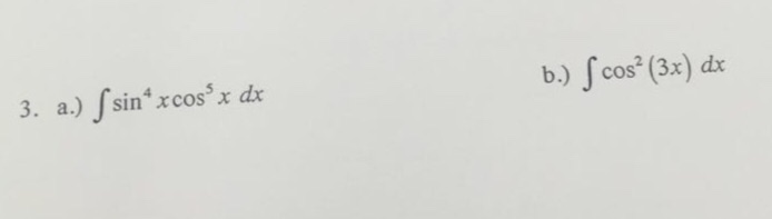 Solved Integral sin^4 x cos^5 x dx integral cos^2 (3x) dx | Chegg.com