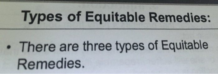 Solved There are three types of Equitable Remedies. | Chegg.com